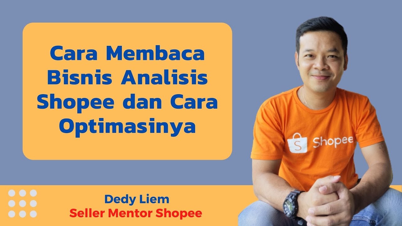 Cara Membaca Bisnis Analisis Shopee dan Cara Mengoptimasinya - YouTube