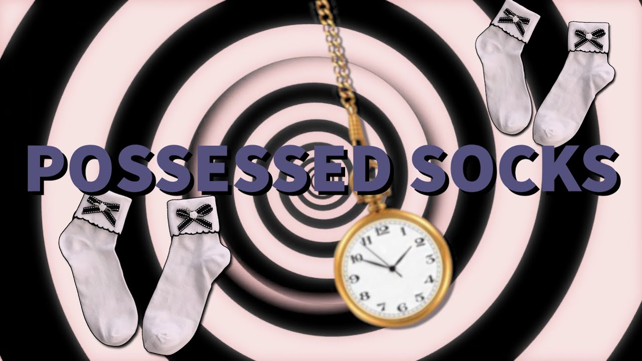 Possessed Socks ||| Hypnosis 😵‍💫 - YouTube