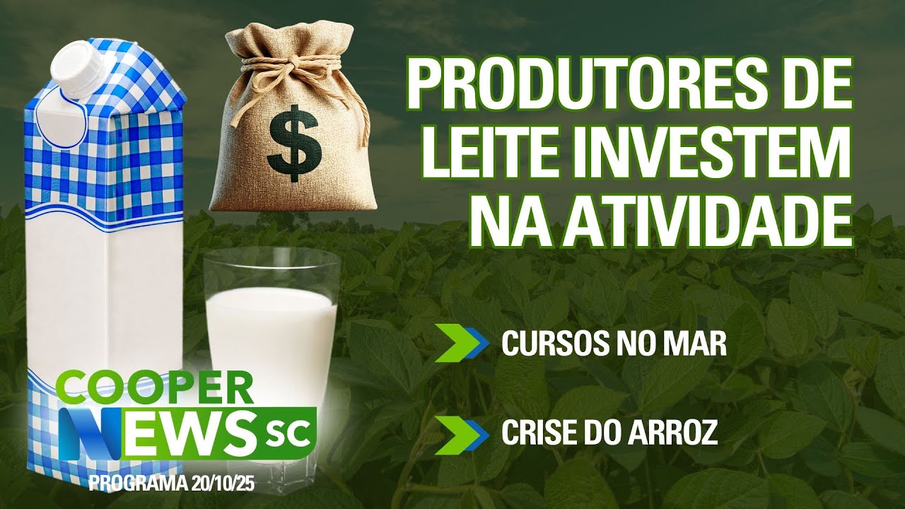 Investimento no leite, crise do arroz e cursos no mar – Cooper News SC ...