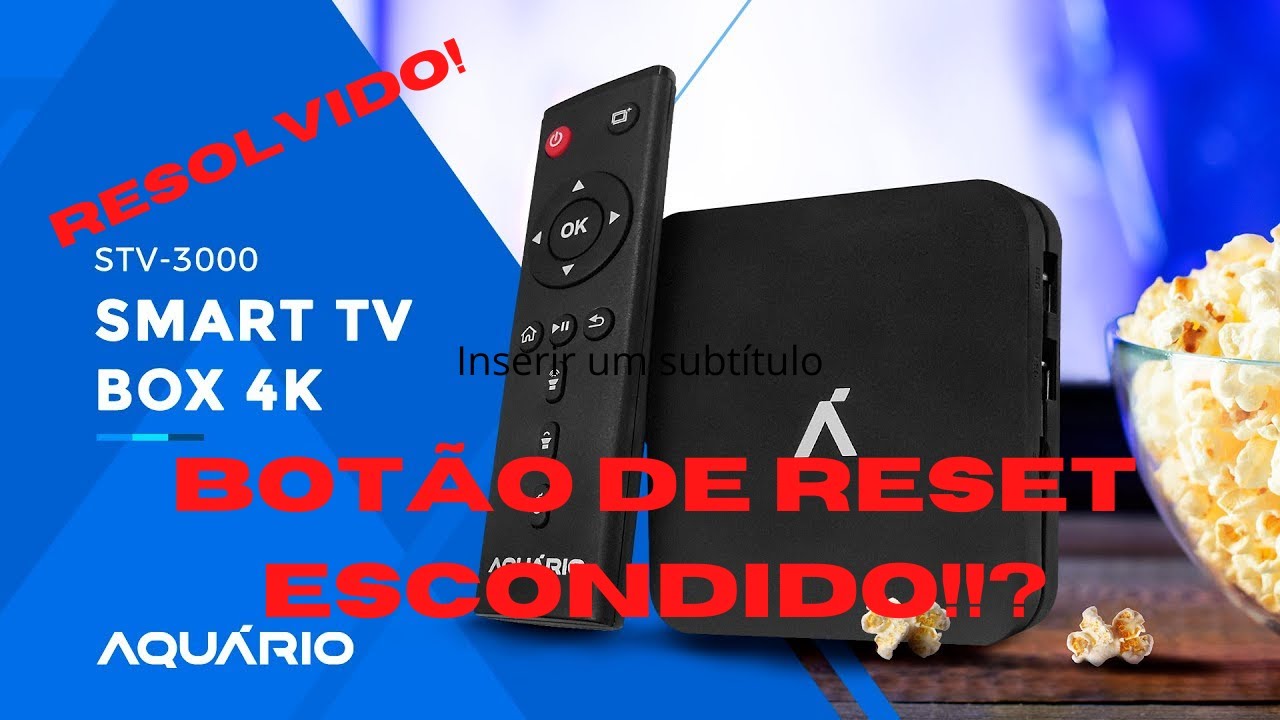 TV Box Aquário, Botão de reset escondido!? Resolvido!!! #tvbox #aquário ...