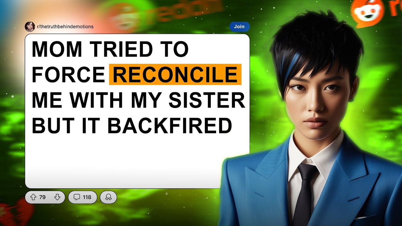 Mom's Attempt to Reconcile Me with My Sister Completely Backfired - YouTube