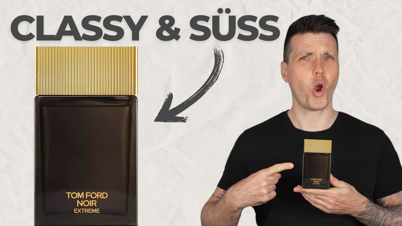 Tom Ford Noir Extreme: Classy und süß | Review - YouTube