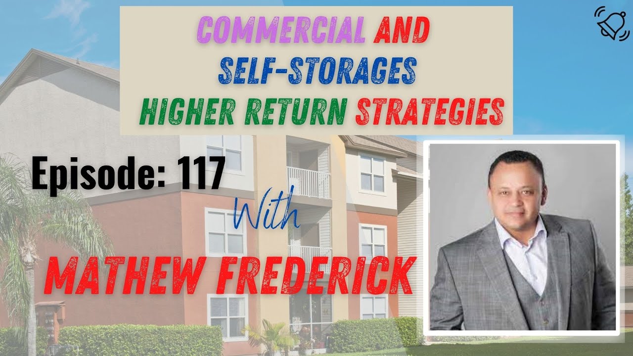 Ep 117 l commercial and Self-storages higher return strategies with ...