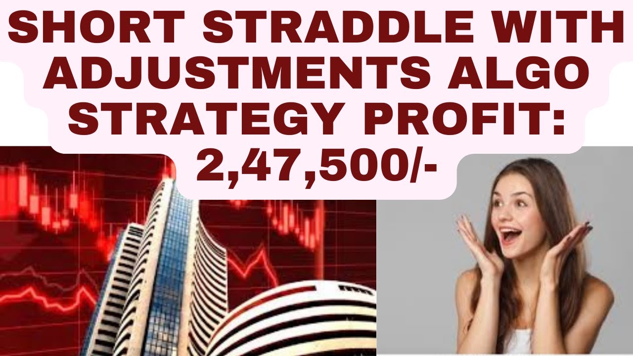 Short Straddle with adjustment Algo Strategy Profit : 2,47,000/- - YouTube
