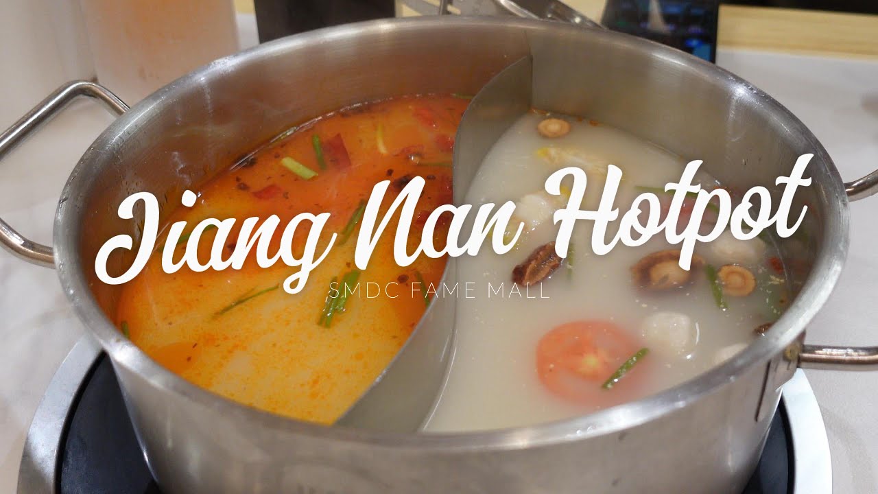 We Tried The Newly Opened Jiang Nan Hotpot at SMDC Fame Mall - YouTube