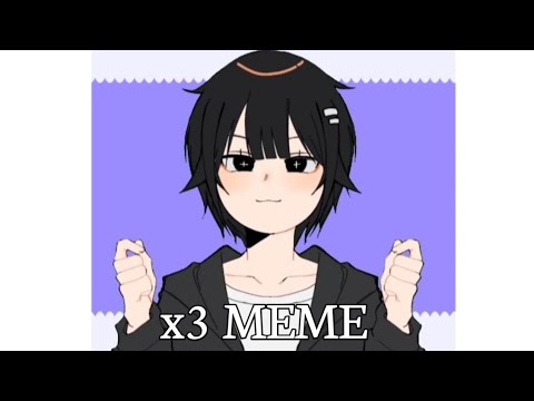 x3 MEME (OC) - YouTube