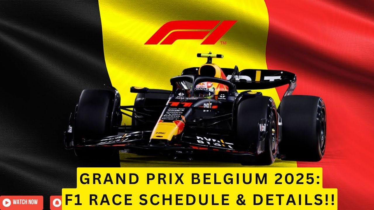F1 | 🇧🇪 🏎️ GRAND PRIX BELGIUM 2025: F1 RACE SCHEDULE & DETAILS - YouTube