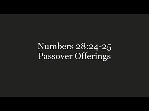 314 Numbers 28:24-25 Passover Offerings - YouTube