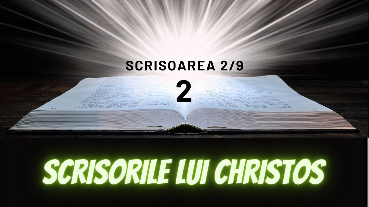 Scrisoarea 2/9. Scrisorile lui Christos. Christos se întoarce să ne ...