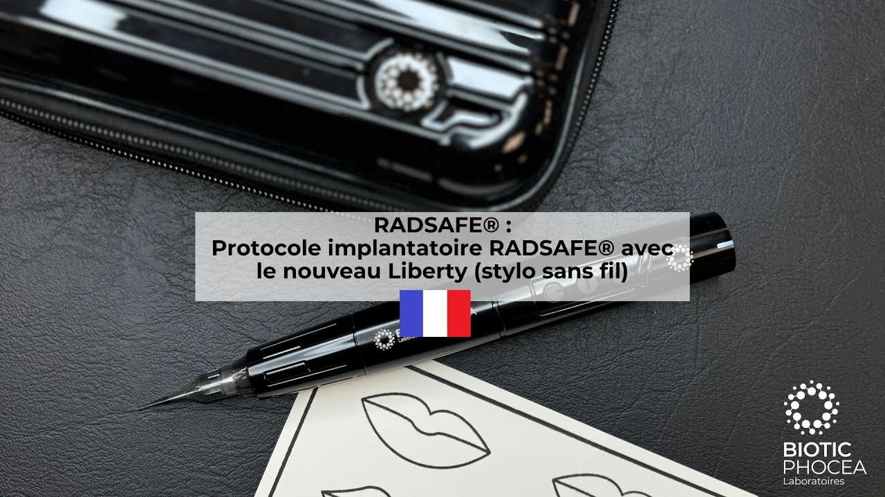 Protocole implantatoire RADSAFE® avec le nouveau Liberty (stylo sans ...