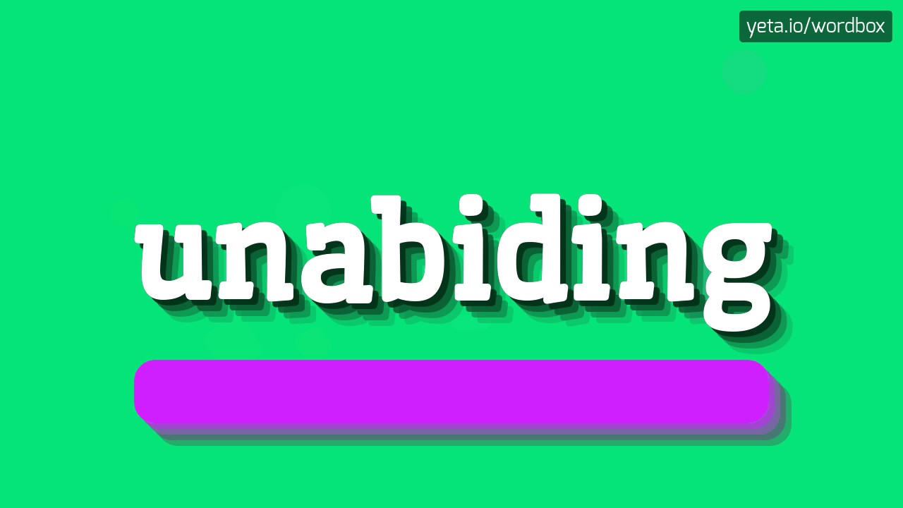 UNABIDING - HOW TO PRONOUNCE IT!? - YouTube