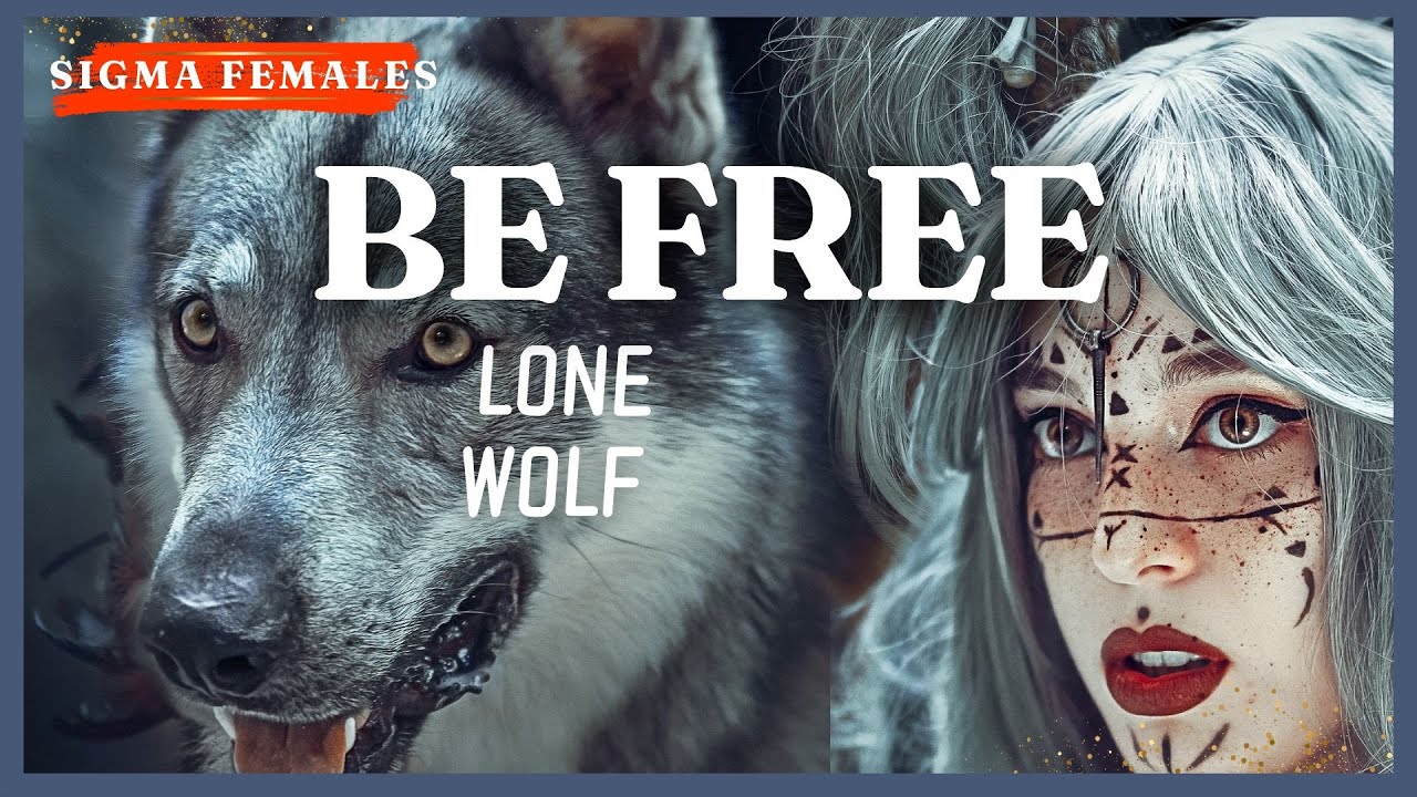 Unmasking the Lone Wolf: The Sigma Female Dilemma - YouTube
