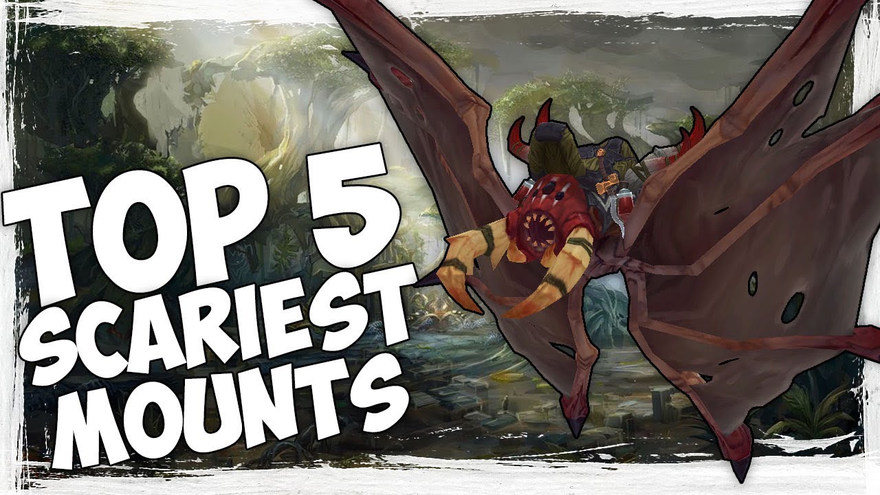 Top 5 Scariest Mounts In World Of Warcraft - YouTube