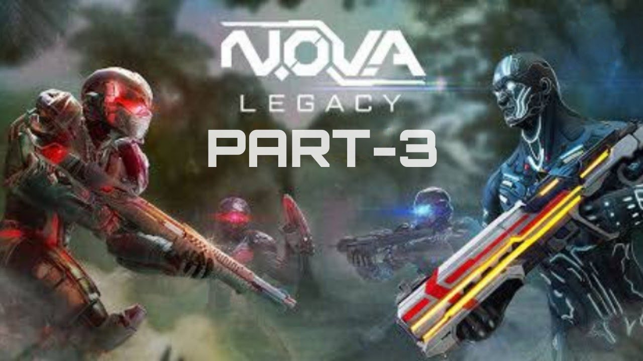 NOVA LEGACY gameplay. Part-3 - YouTube