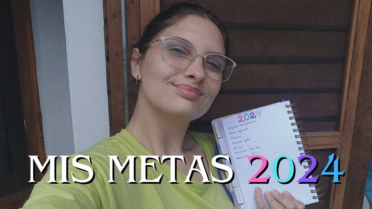 mis metas 2024 y cómo voy a lograrlas | mica vlogs - YouTube