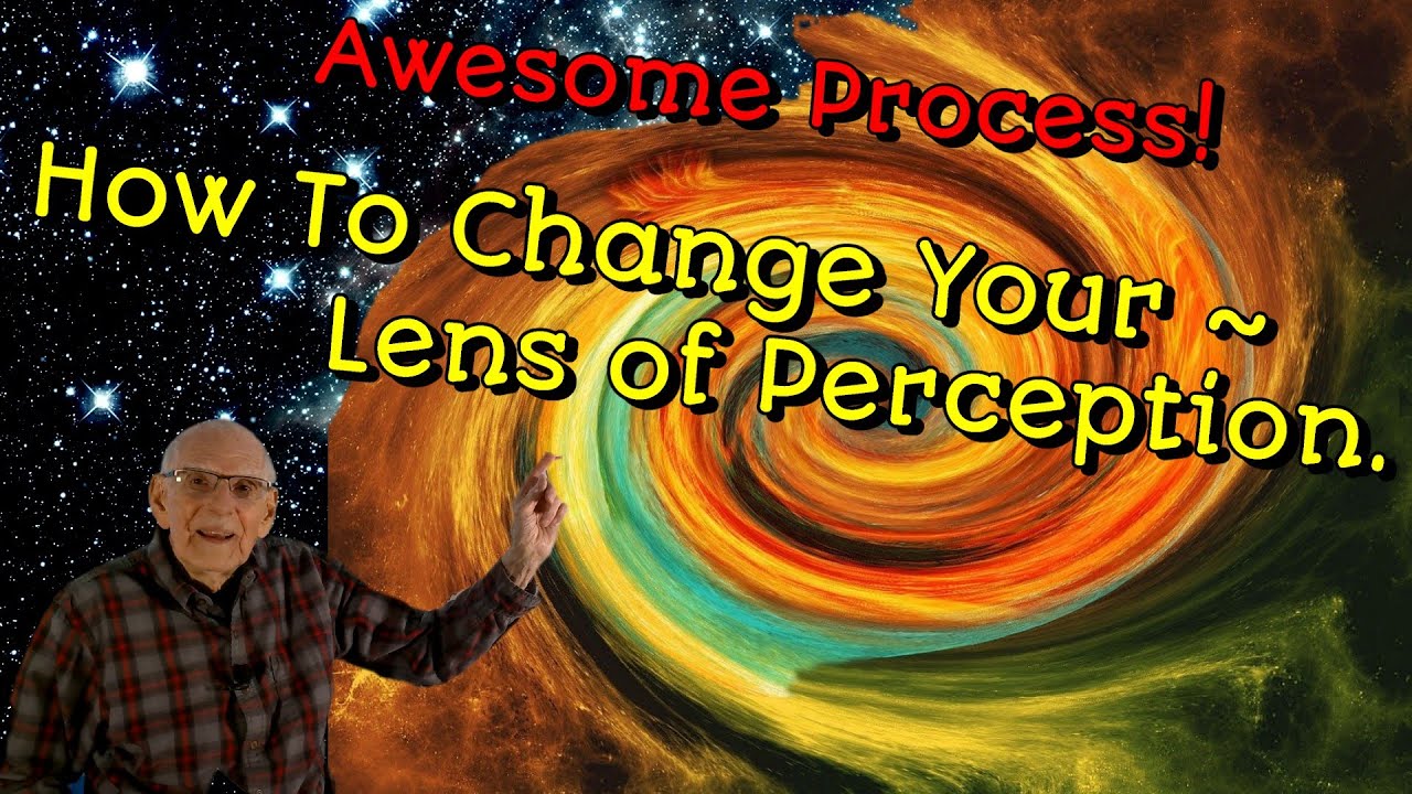 295- Awesome Process! How To Change Your Lens of Perception. - YouTube