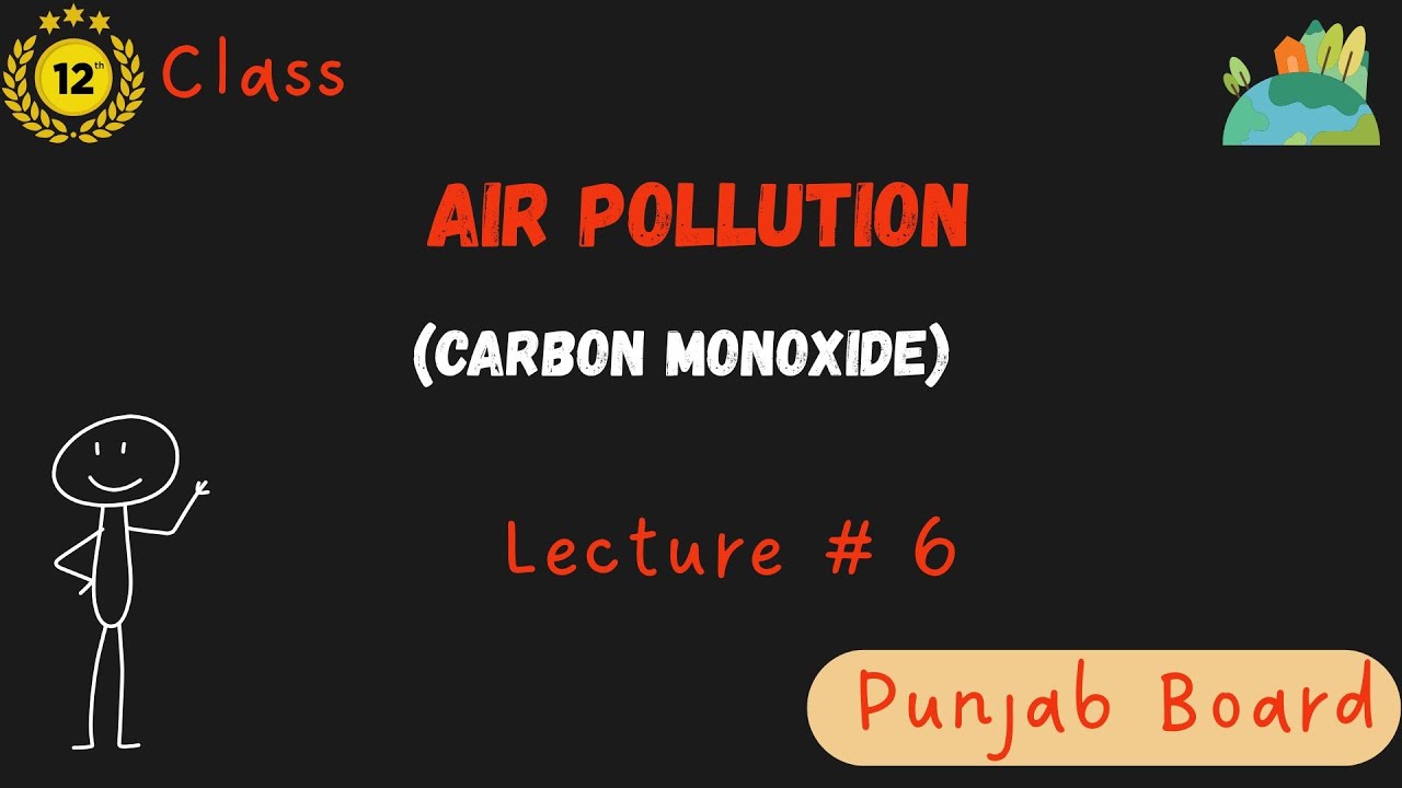 Inter Part II-Air Pollution(Carbon Monoxide)|| Chapter 16, Lecture 6 ...
