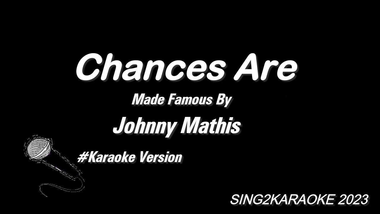 Johnny Mathis Chances Are ( #Karaoke Version with sing along Lyrics ...