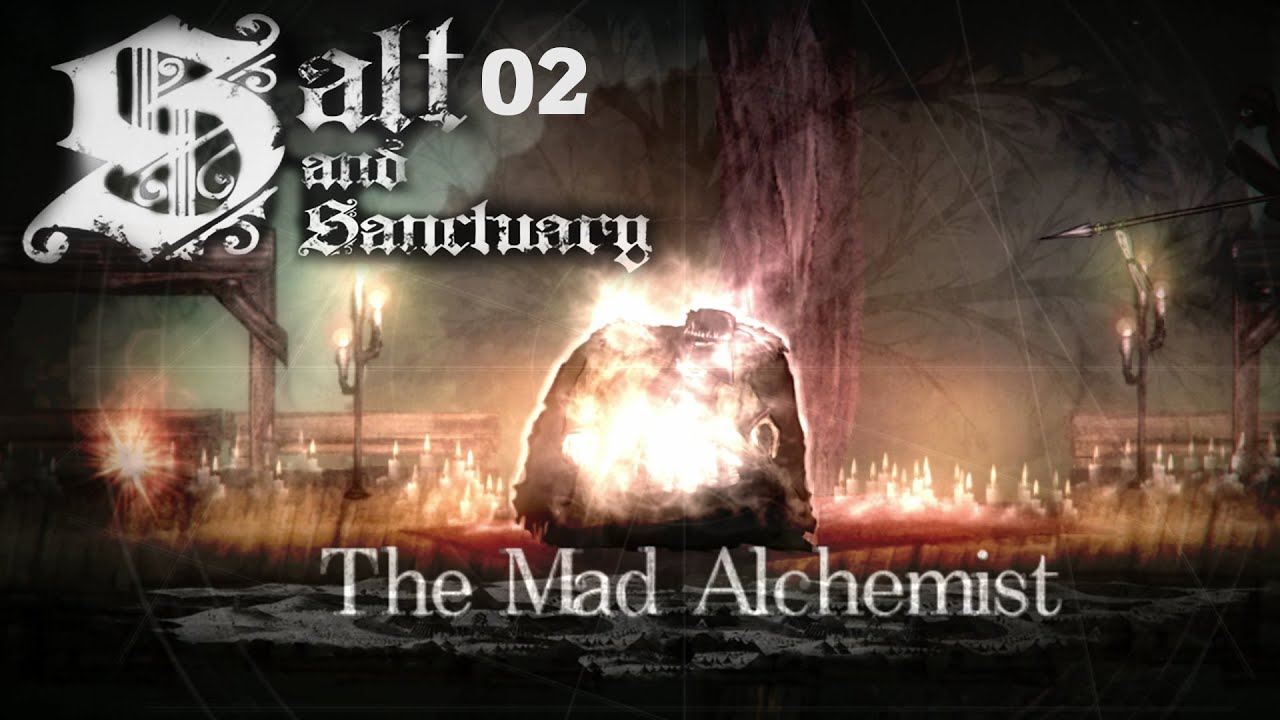 Salt and Sanctuary [02] : ปะทะ Mad Alchemist - YouTube
