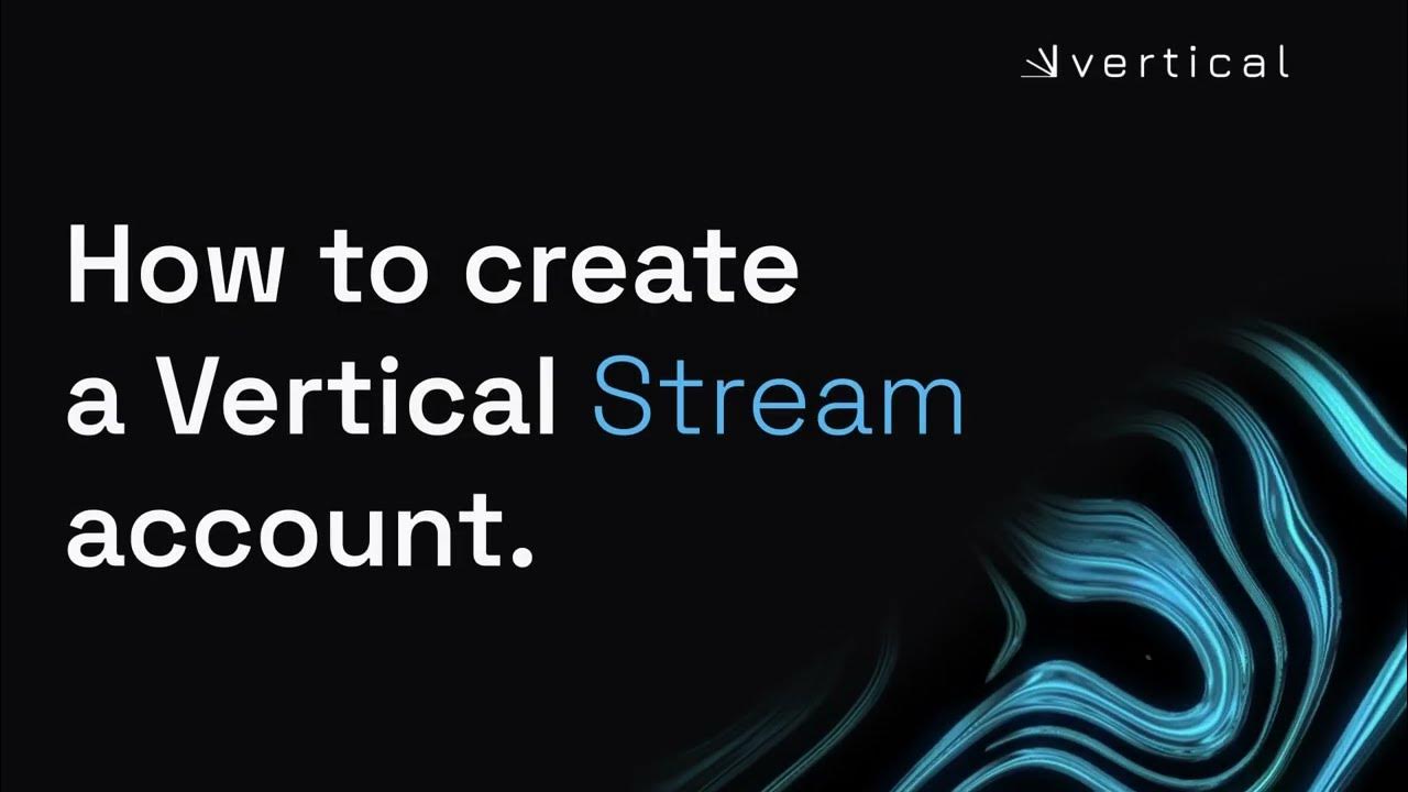 Vertical Stream | How to create an account & adjust your profile ...