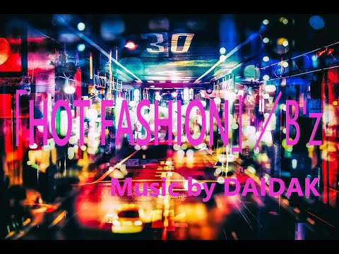 ★A1_「HOT FASHION」／B'z＜on Vocal：ANRI＞　LIVE用test版　Covered and Guitar by DAIDAK