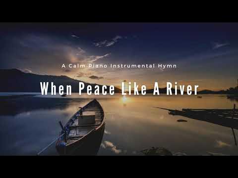 When Peace Like A River Piano Instrumental Hymn - YouTube
