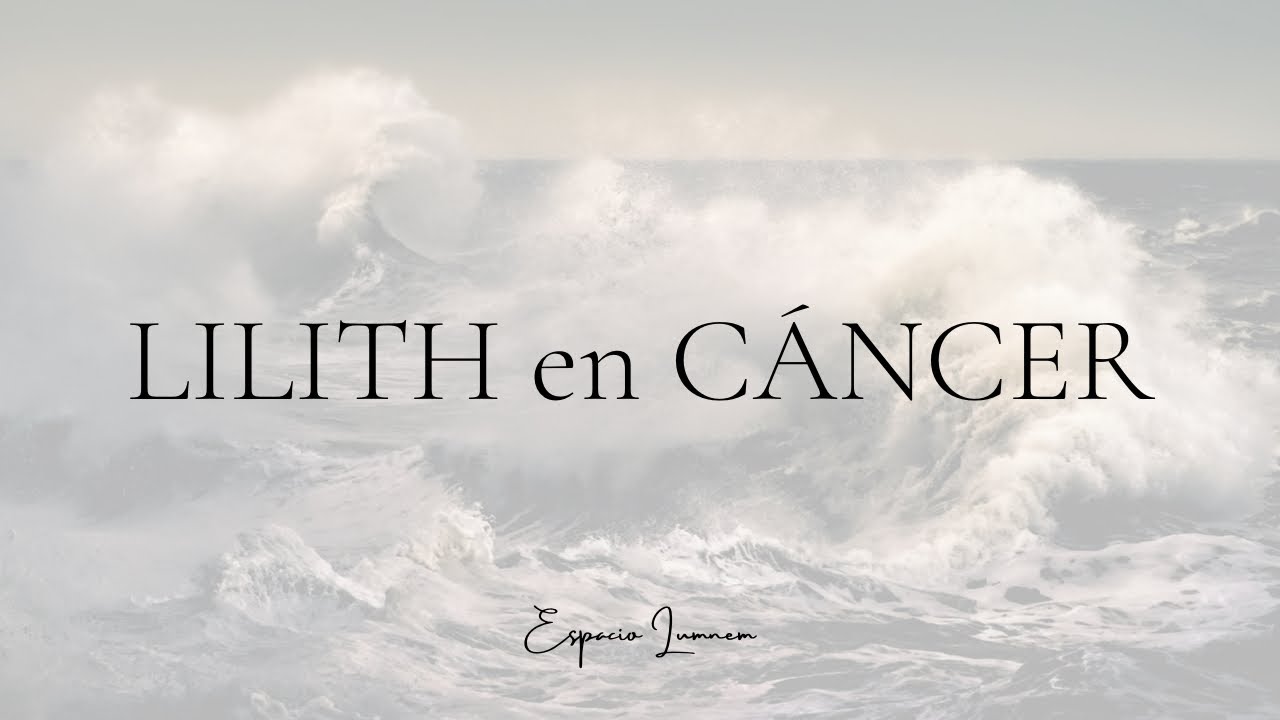 LILITH en CÁNCER ♋️ - YouTube