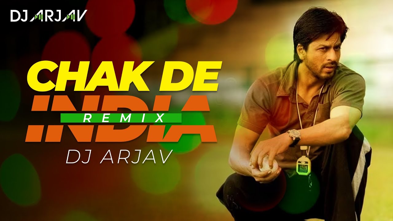 Chak De India Remix | DJ Arjav | Shah Rukh Khan | Sukhwinder Singh ...