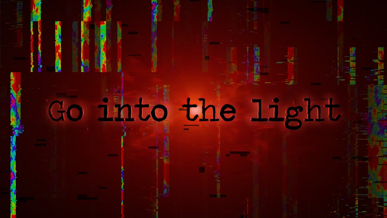 Go into the light - YouTube