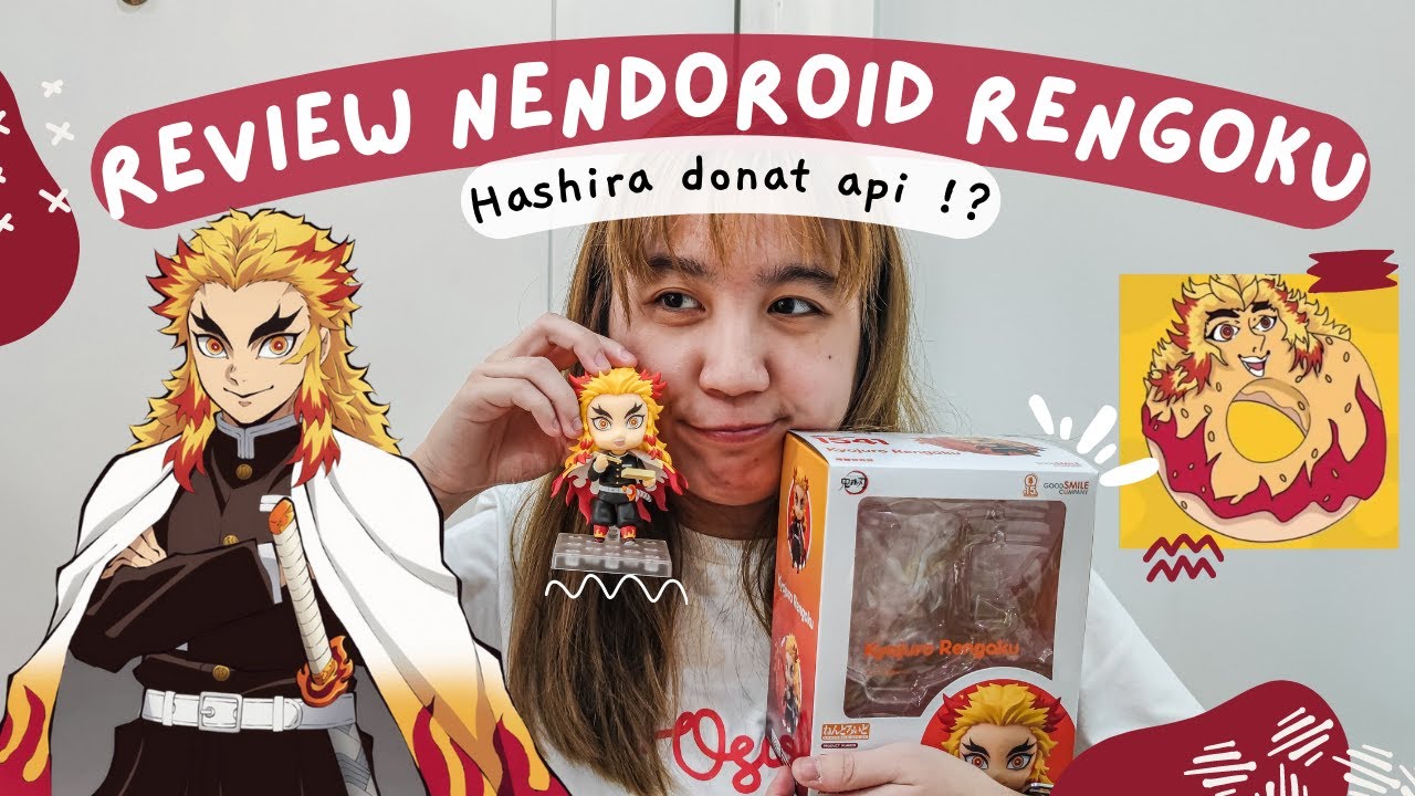 HASHIRA DONAT API WKWKWK 🍩🔥 !? | REVIEW NENDOROID RENGOKU KYOJURO DARI ...