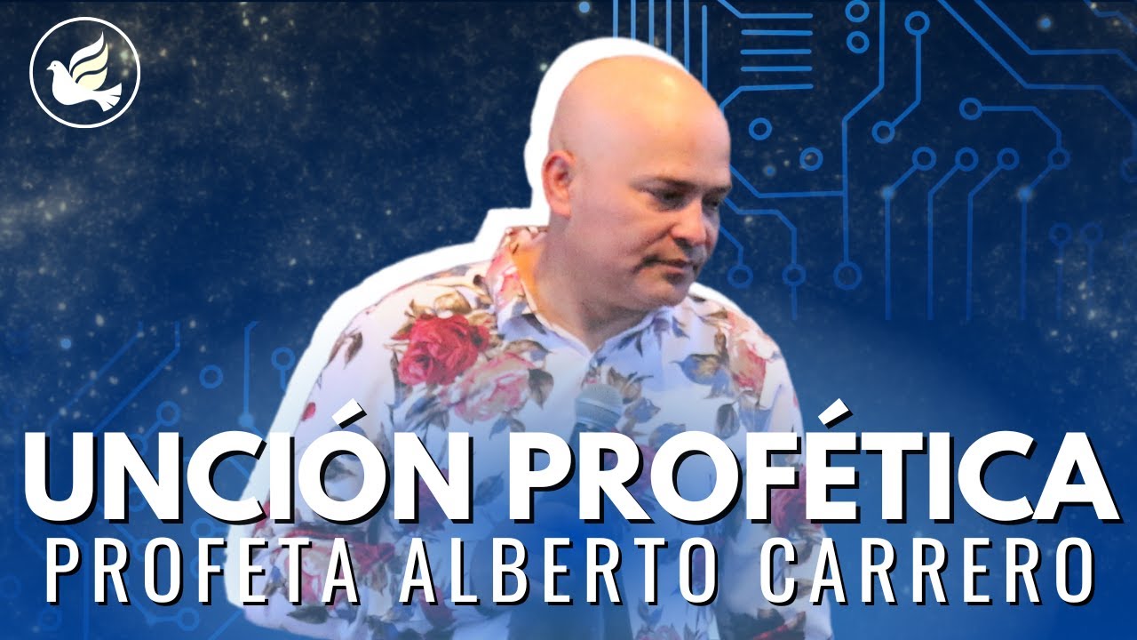 Unción profética // Profeta Alberto Carrero // Iglesia Sobrenatural ...