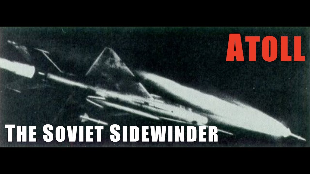 ATOLL: The Soviet Sidewinder Is More Interesting Than You Might Think ...