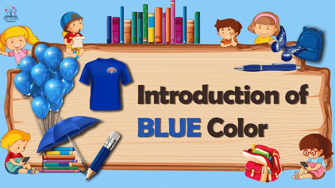 Introduction of Blue Color | Teach about blue color and object | Geet ...