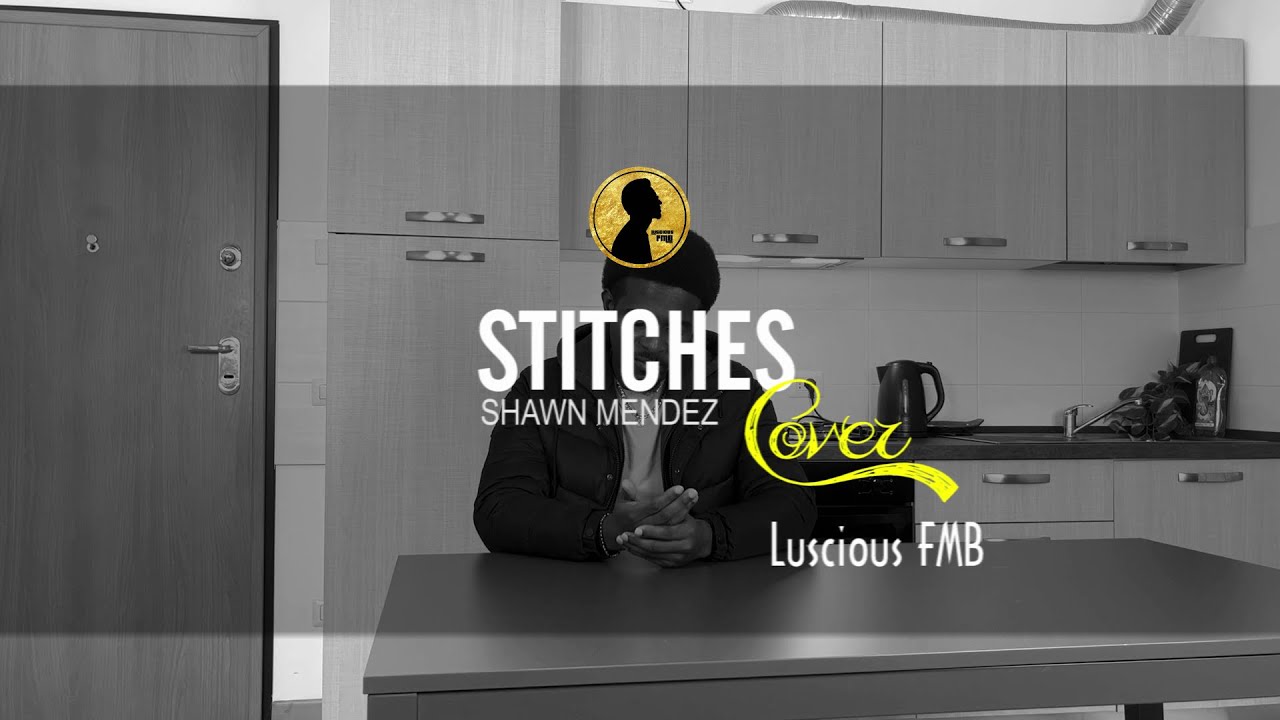 Stitches - Shawn Mendes (cover) by Luscious FMB HD - YouTube