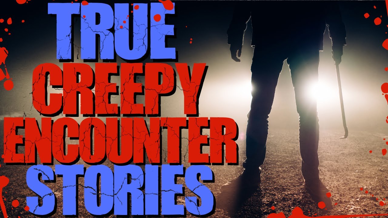 5 True Creepy Encounter Stories - YouTube