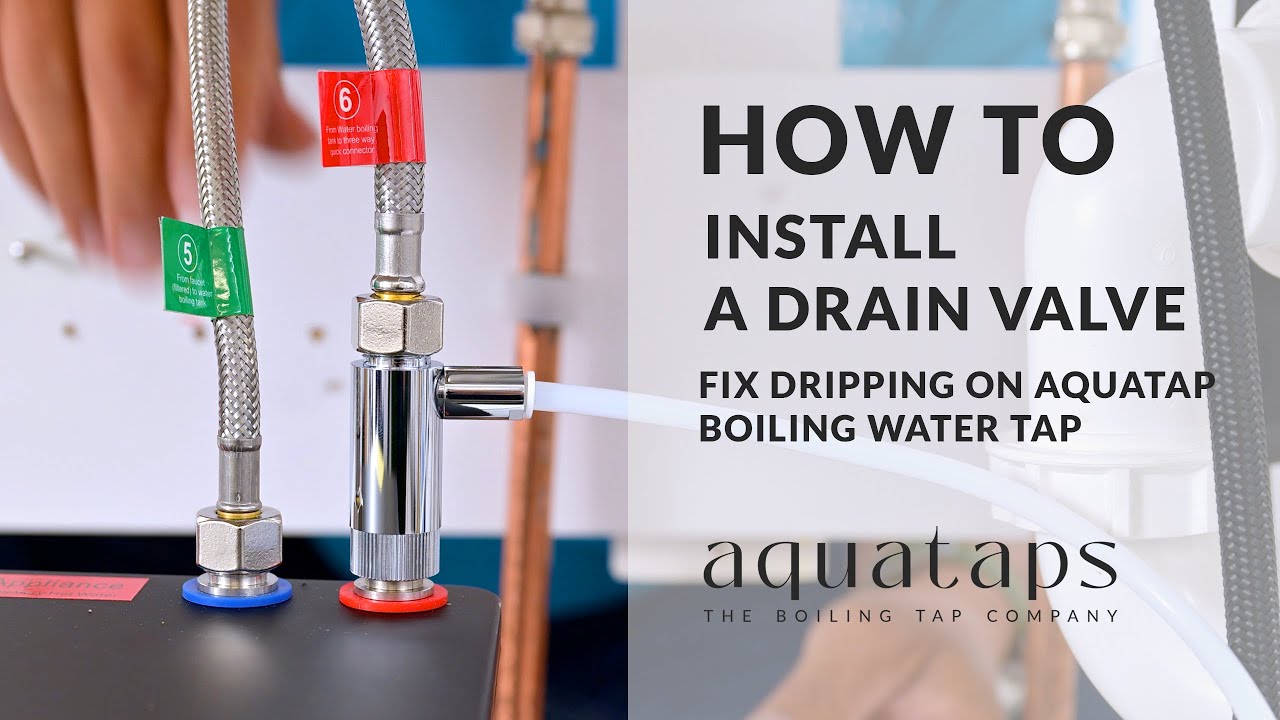 How to Install a Drain Valve - Fix Dripping on Aquataps Boiling Water ...