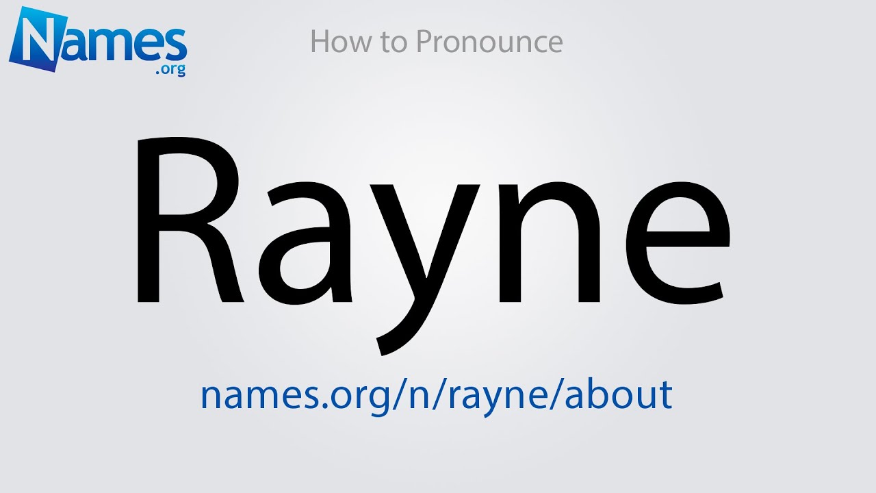How to Pronounce Rayne - YouTube