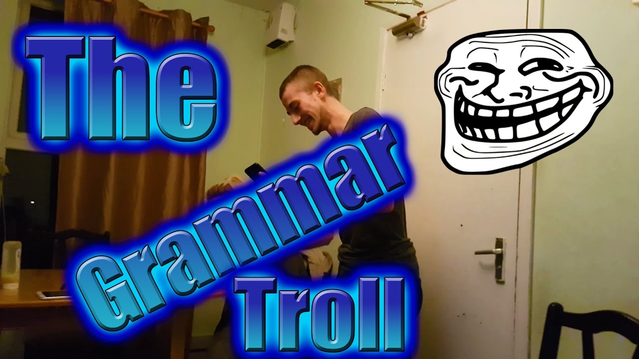 The Grammar Troll - Bad Grammar Trolling - Vlog - YouTube