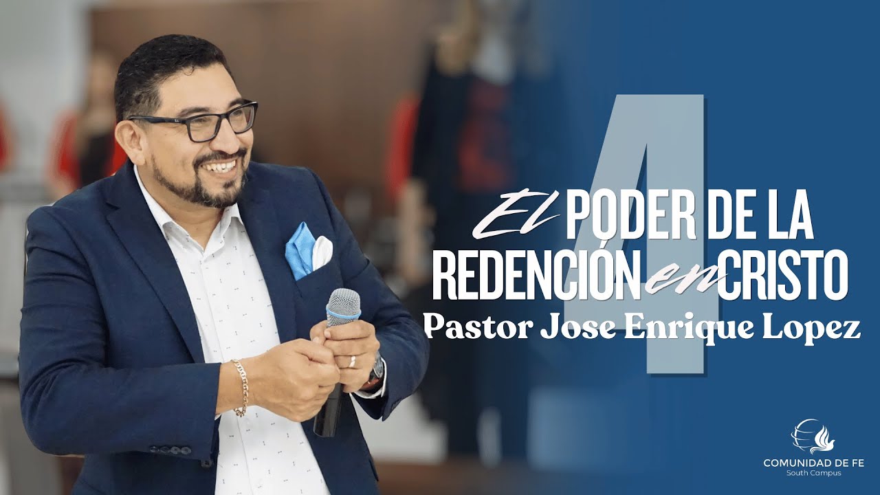El Poder de la Redención en Cristo Parte 4 - Pastor Jose Enrique Lopez ...