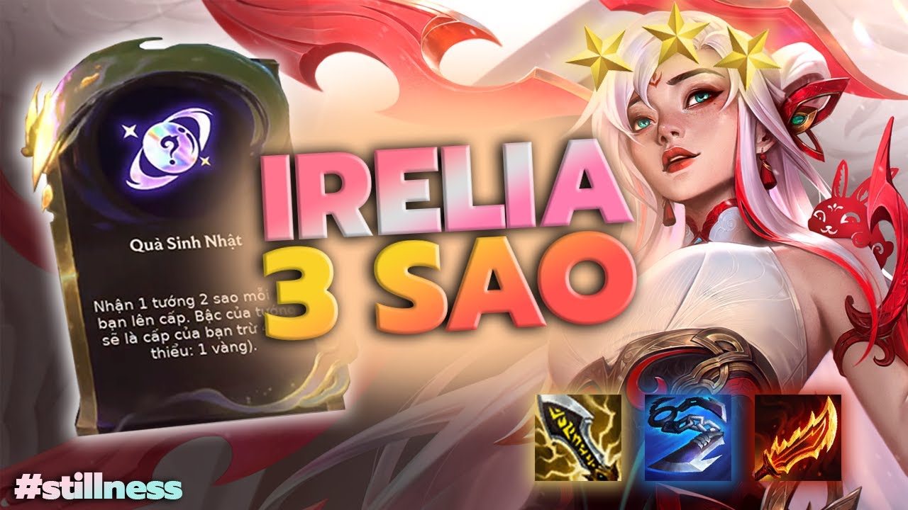 Irelia 5 VÀng 3 Sao Ngay TrẬn ĐẦu TiÊn CỦa MÙa 11 Stillness ĐẤu