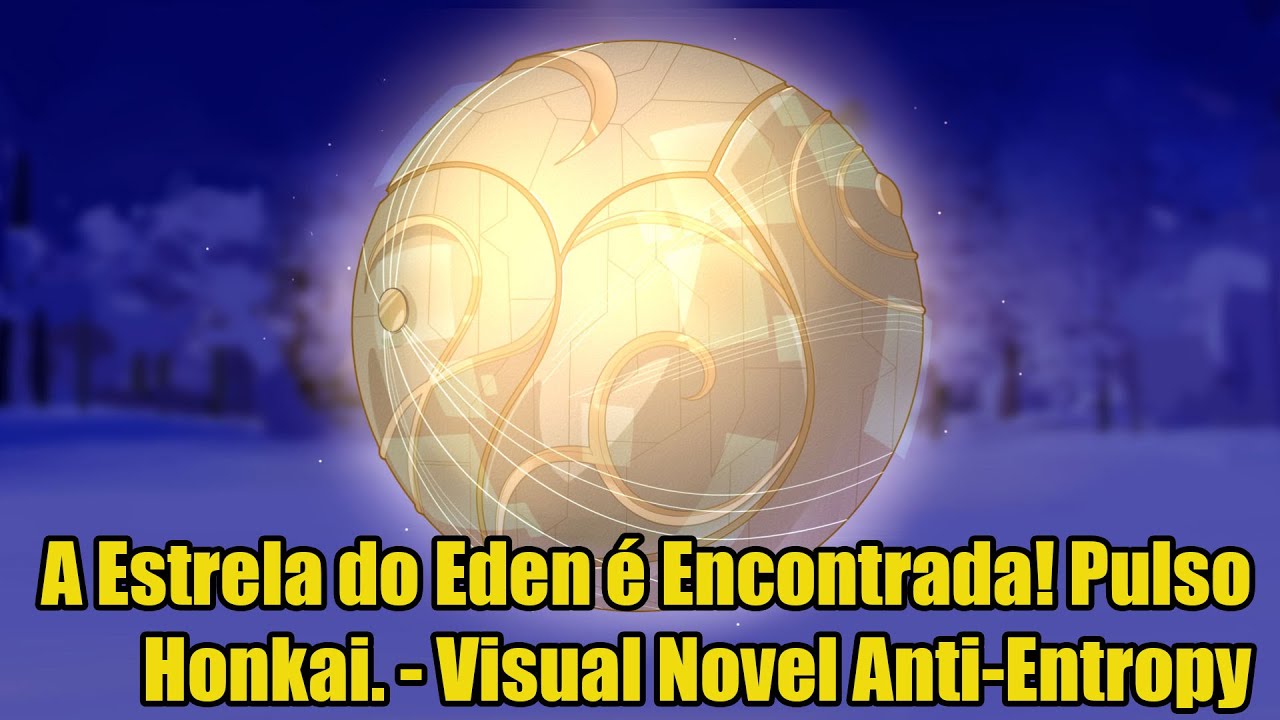 A Estrela do Eden é Encontrada! Pulso Honkai. - Visual Novel Anti ...