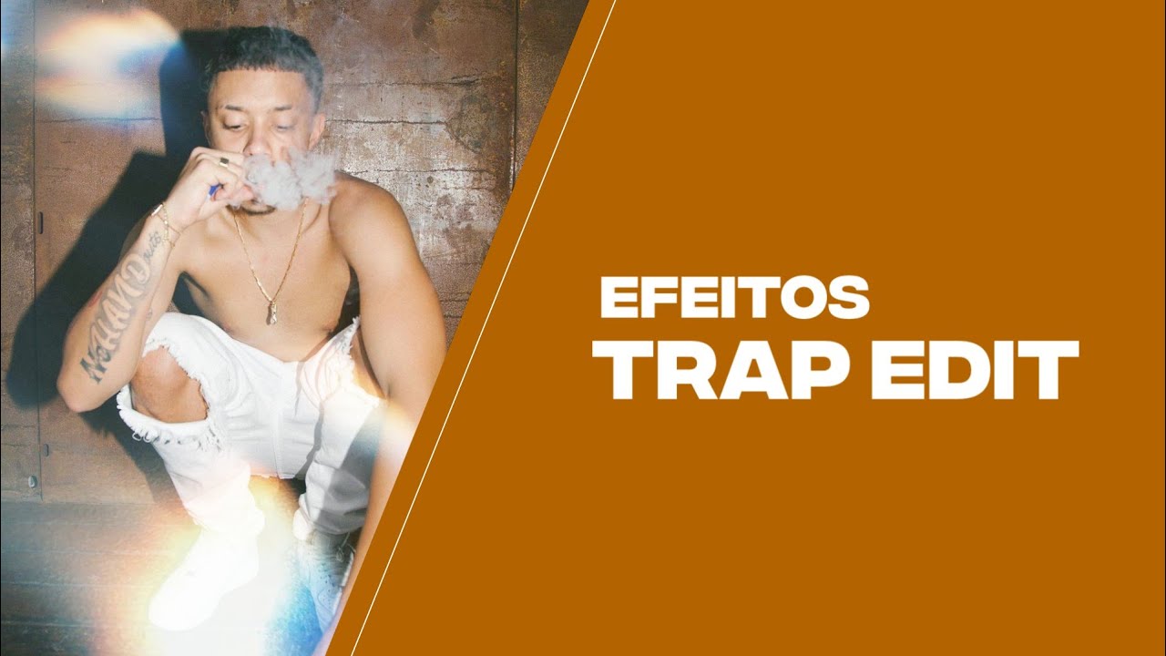 TUTORIAL EDIT TRAP - EFEITOS😈 - YouTube