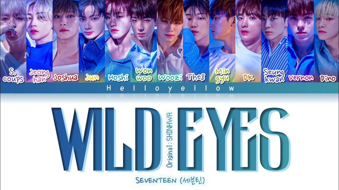 SEVENTEEN - Wild Eyes (Original by SHINHWA) Lyrics (세븐틴:신화 - Wild Eyes ...