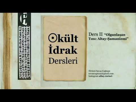 Okült İdrak Dersleri | Ders II | Altay Şamanizmi