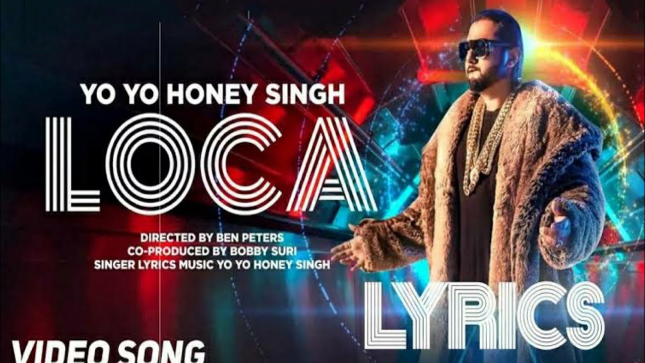 LOCA_LOCA_Song_-_|_Yo_Yo_Honey_Singh_-_|_Lyrics - YouTube