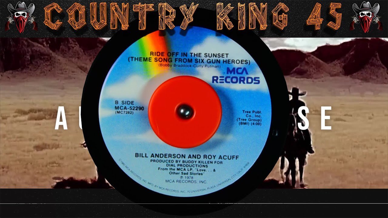 Bill Anderson And Roy Acuff - Ride Off Into The Sunset (theme song from ...