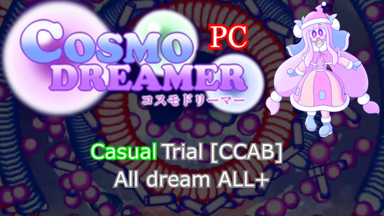Cosmo Dreamer / コスモドリーマー (PC) | Casual Trial [CCAB] | All dream ALL+ ...