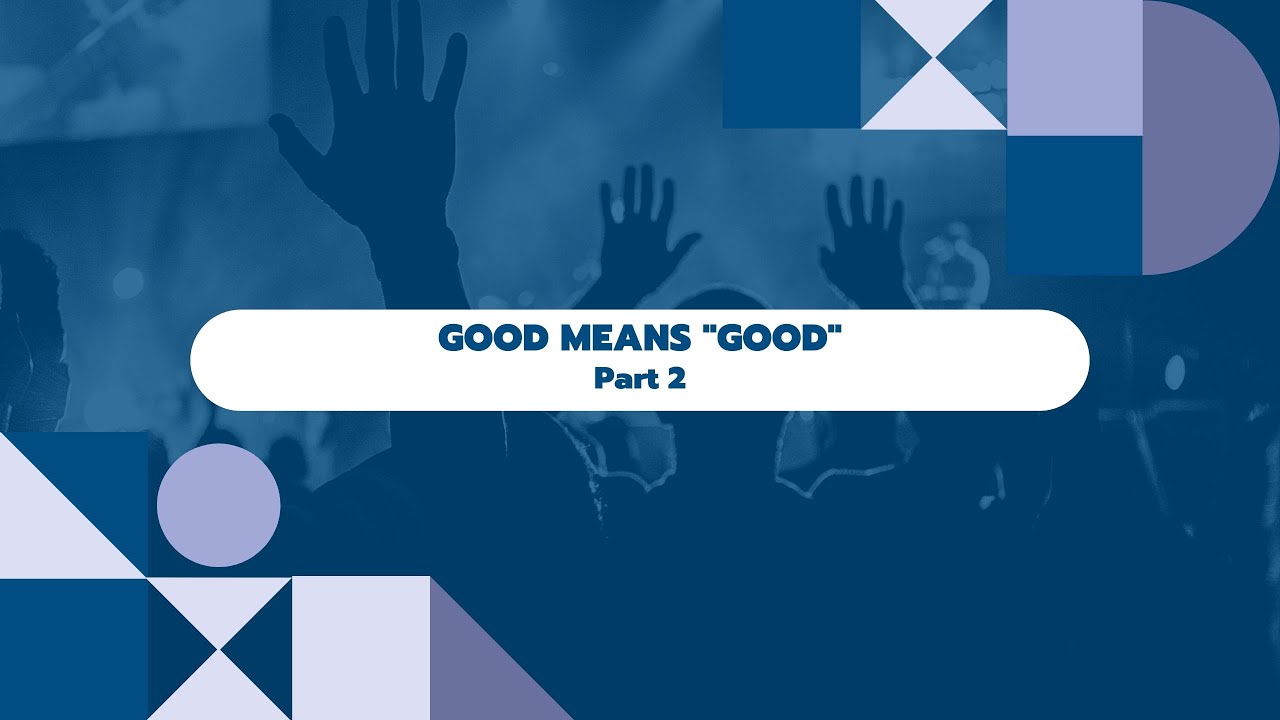 Good Means "Good" Part 2 - YouTube