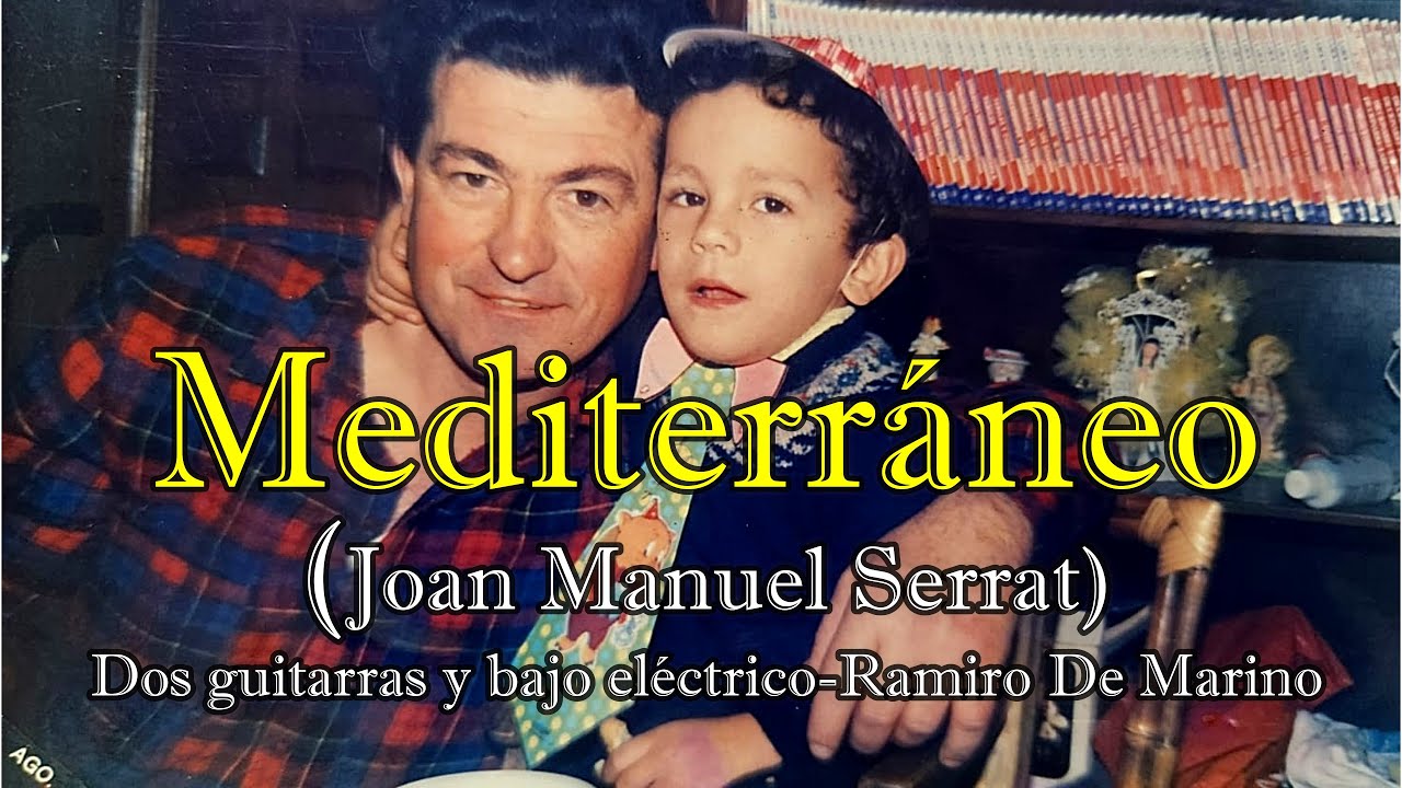 Mediterráneo (Joan Manuel Serrat) - Para dos guitarras y bajo - YouTube