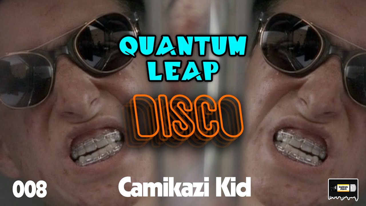 Quantum Leap - 008 Camikazi Kid - YouTube